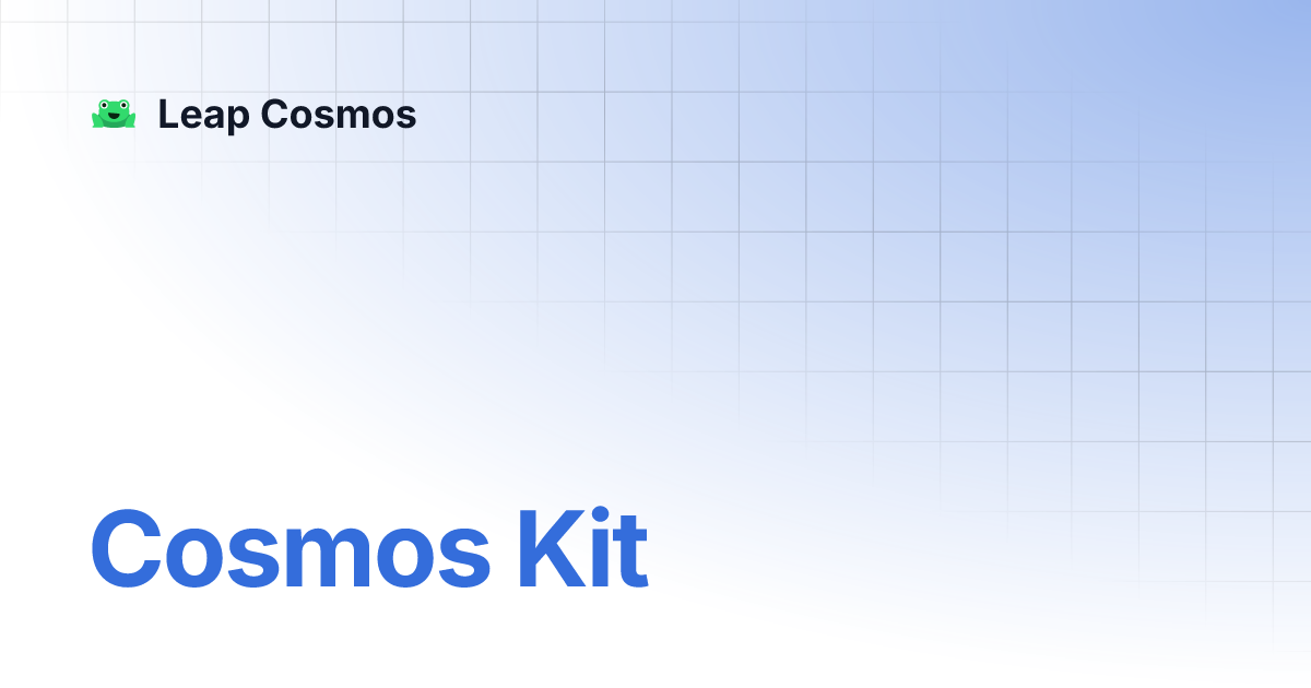 Cosmos Kit | Leap Cosmos