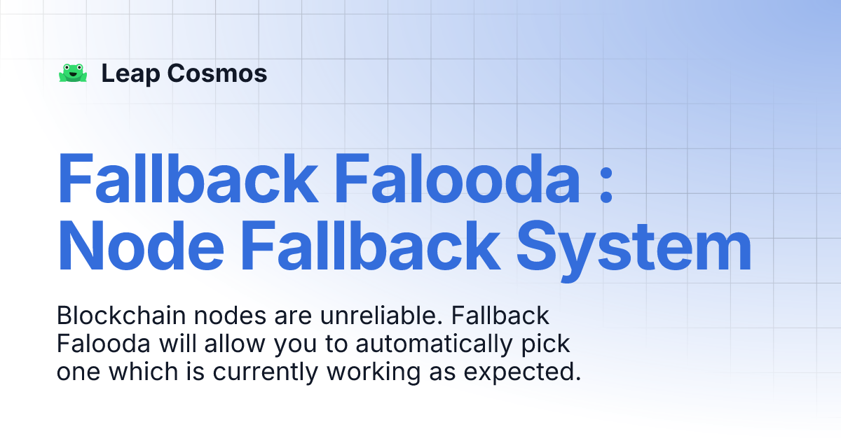 Fallback Falooda : Node Fallback System | Leap Cosmos